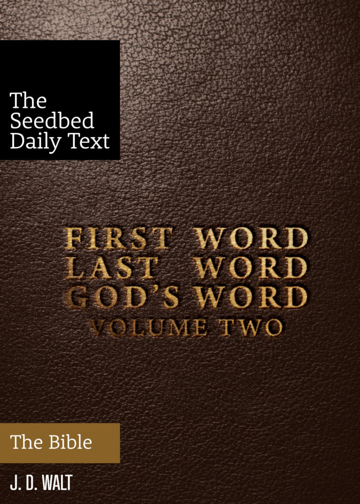 First Word Last Word God S Word Volume Two The Seedbed Daily Text The Bible My Seedbed